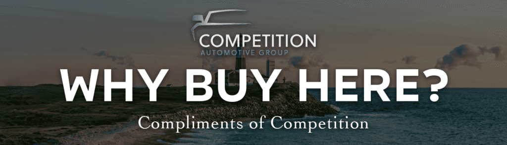 Why Buy From Competition Auto Group?