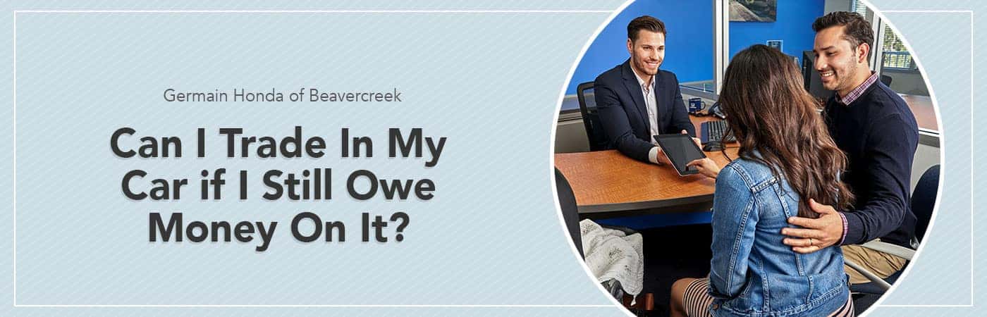 Can I Trade In My Car If I Still Owe