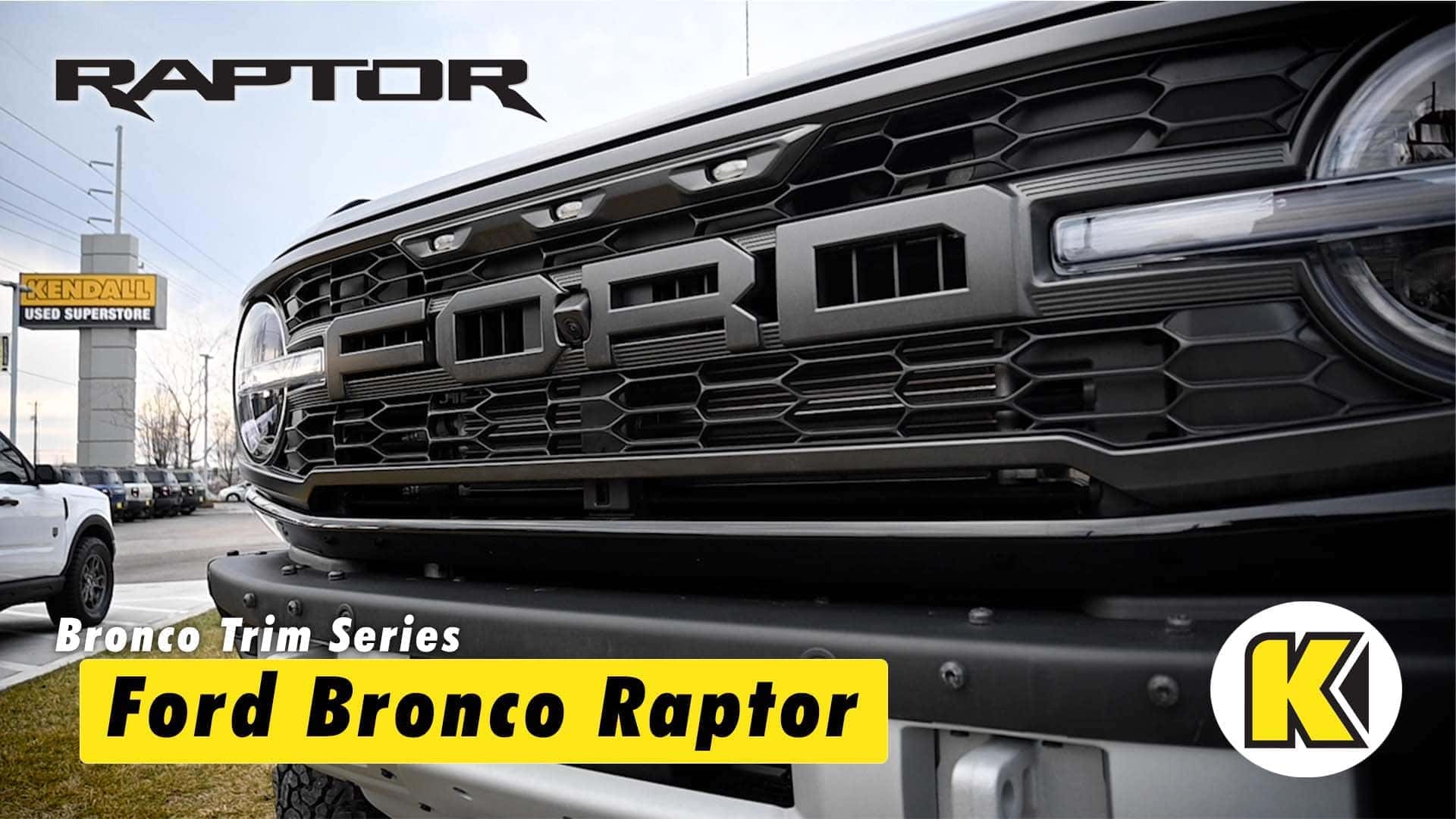 Bronco Trim Series – The Ford Bronco Raptor | Kendall Auto Idaho