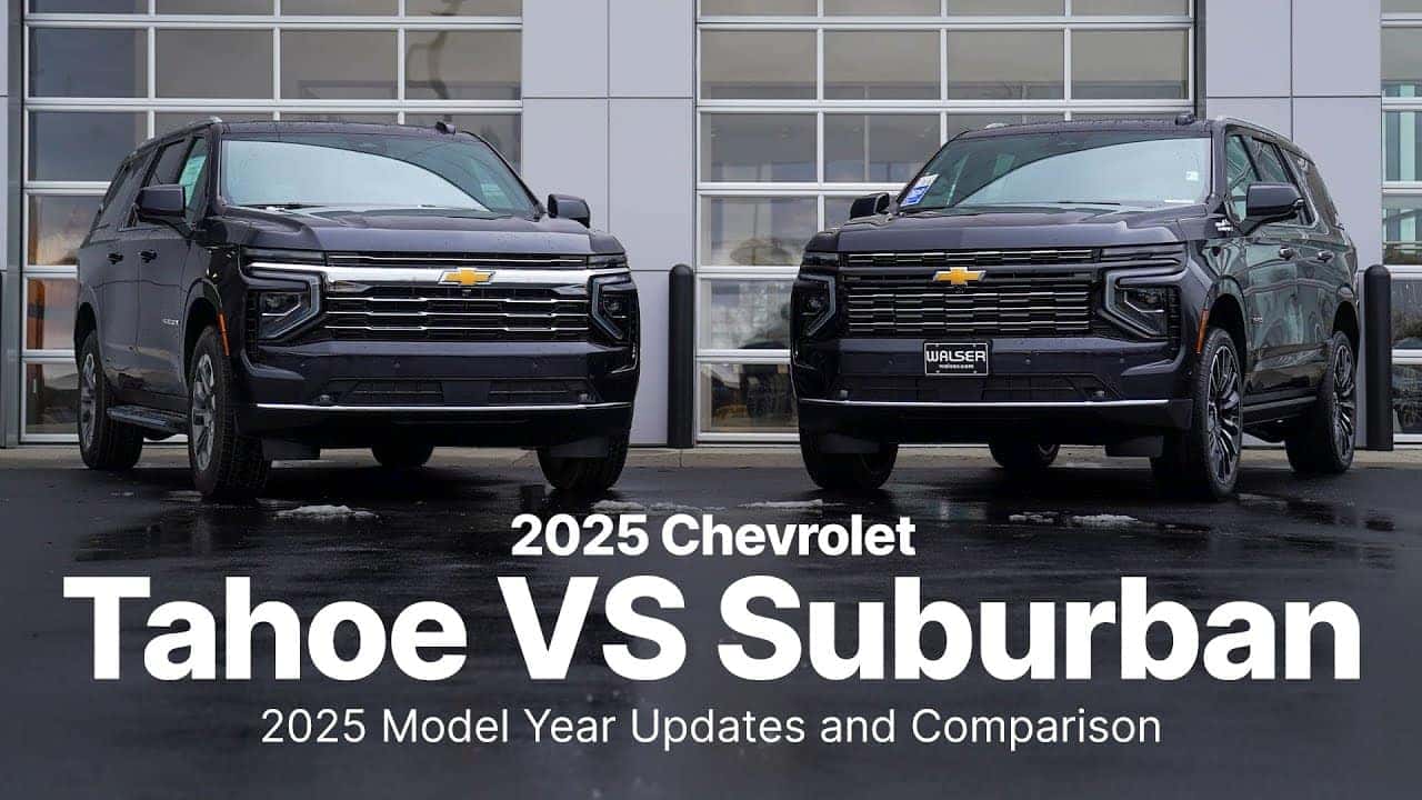 2025 Chevrolet Tahoe vs. Suburban: Which One is Right for You? | Walser ...